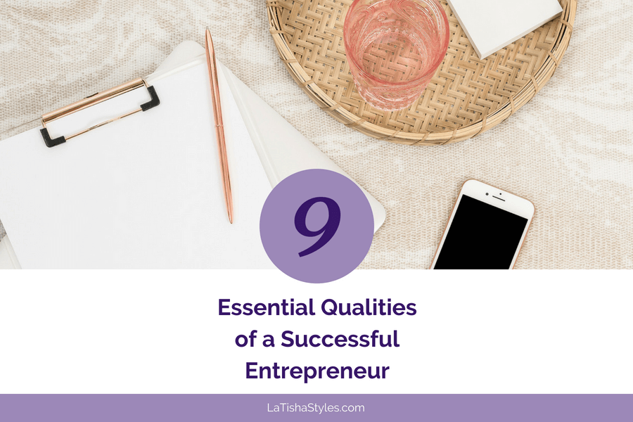9 Essential Qualities of a Successful Entrepreneur - You've Got Clients