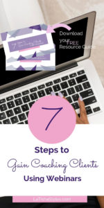 7 Steps To Gain Coaching Clients Using Webinars | You've Got Clients