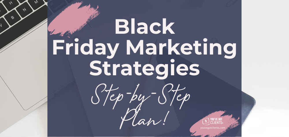 Black Friday Marketing Strategies (Plus FREE Step-by-Step Plan!)